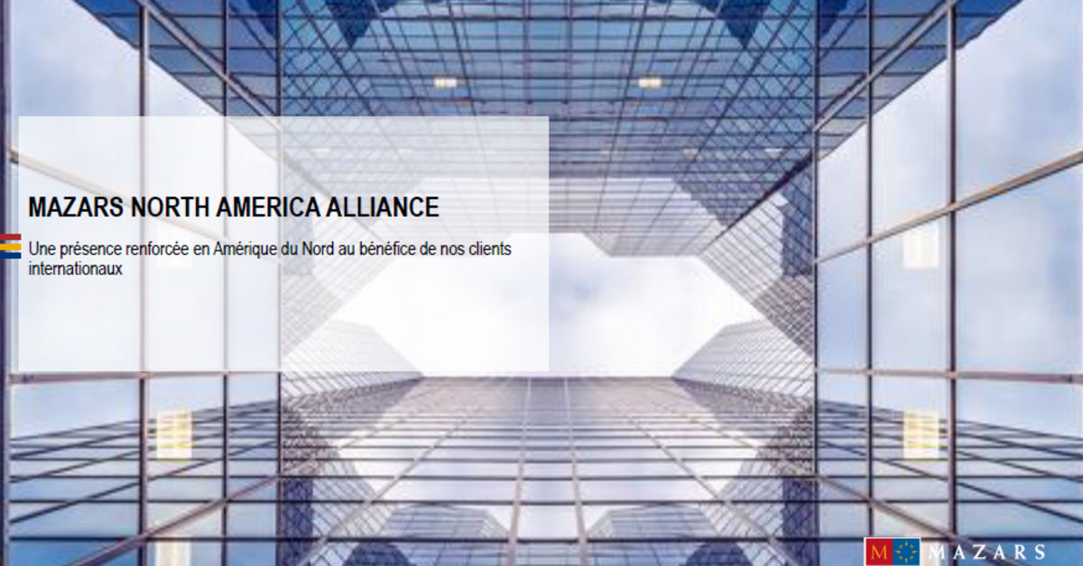 Mazars se expande: lanzamiento de “Mazars North American Alliance ...